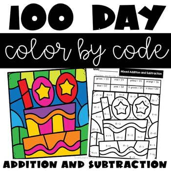 100 Days of School Color by Code with Addition and Subtraction Facts ...