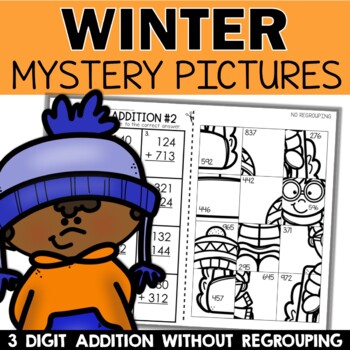 Winter 3 Digit Addition without Regrouping Mystery Pictures - Teaching ...