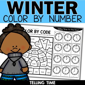 Winter Color by Code Telling Time to the Hour and Half Hour - Teaching ...