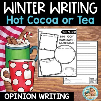 Winter Opinion Writing Activity | Hot Chocolate or Tea - Teaching Ideas ...