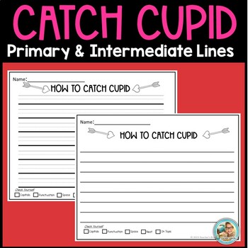 Valentines Day Writing Activity Craft | How to Catch CUPID - Teaching ...